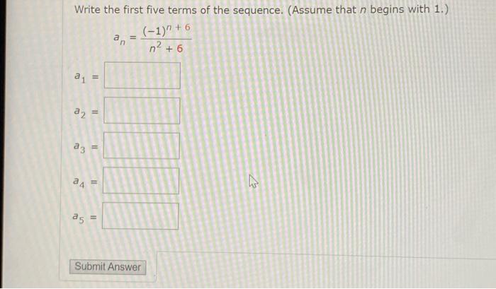 Solved Write the first five terms of the sequence. (Assume | Chegg.com