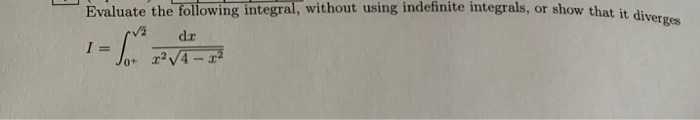 Solved Evaluate the following integral, without using | Chegg.com