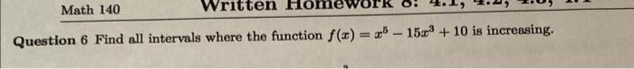Solved Question 6 Find all intervals where the function | Chegg.com