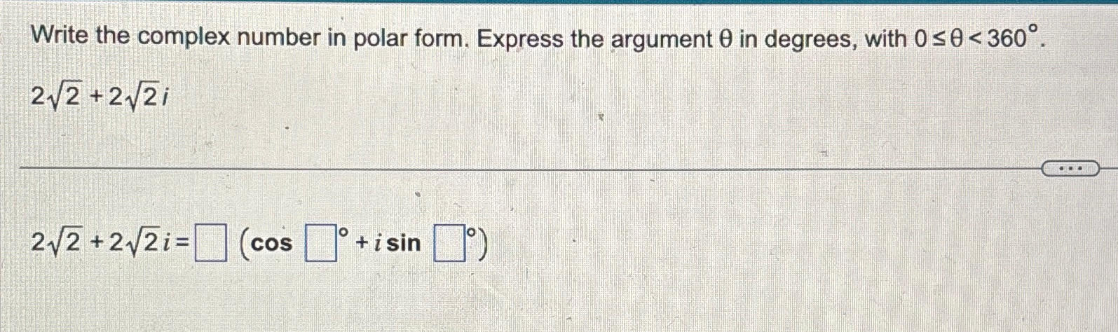Solved Write the complex number in polar form. Express the | Chegg.com