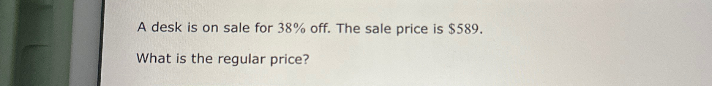 Solved A desk is on sale for 38% ﻿off. The sale price is | Chegg.com