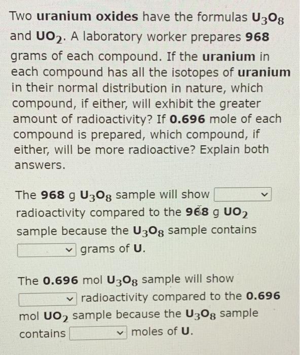 Solved Two uranium oxides have the formulas U3O8 and UO2. A | Chegg.com