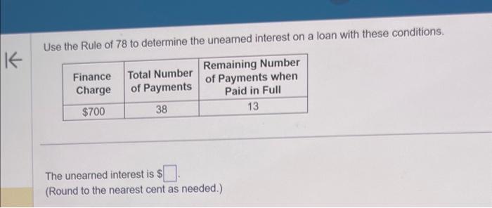 Solved Use the Rule of 78 to determine the unearned interest | Chegg.com