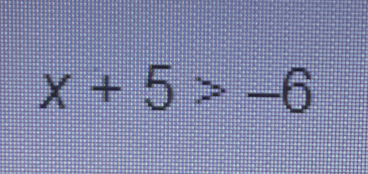 x+5>-6Graph Please! | Chegg.com