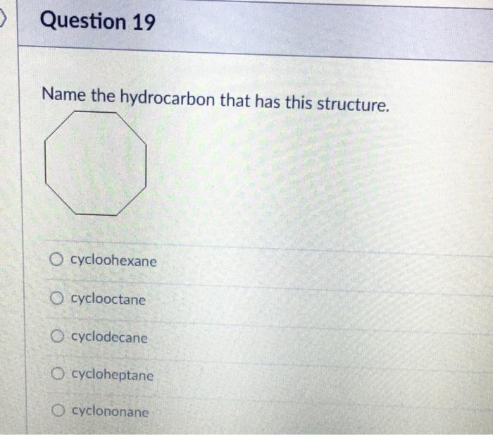 Solved ) Question 19 Name the hydrocarbon that has this | Chegg.com