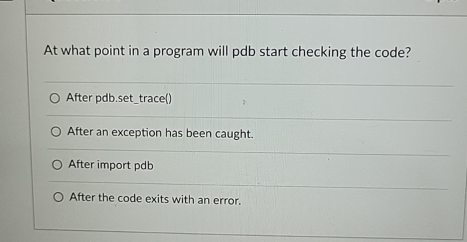 Solved At what point in a program will pdb start checking | Chegg.com