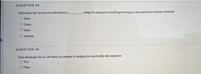 Solved QUESTION 39 Delta Beverage Group was attempting to O | Chegg.com