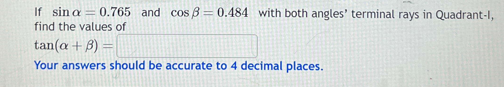 Solved If sinα=0.765 ﻿and cosβ=0.484 ﻿with both angles' | Chegg.com