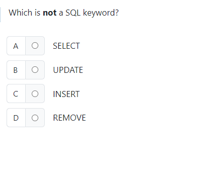 Solved Which is not a SQL keyword?A SELECTBB | Chegg.com