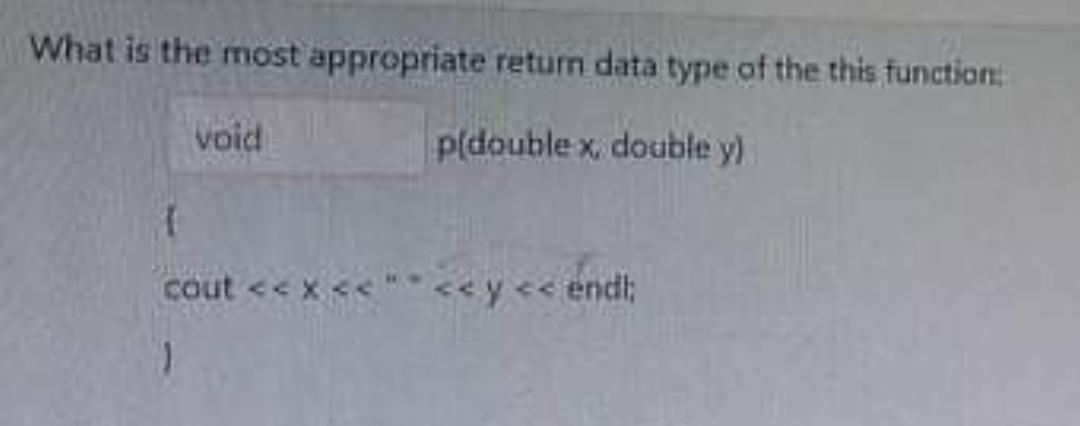 Solved What is the most appropriate return data type of the | Chegg.com