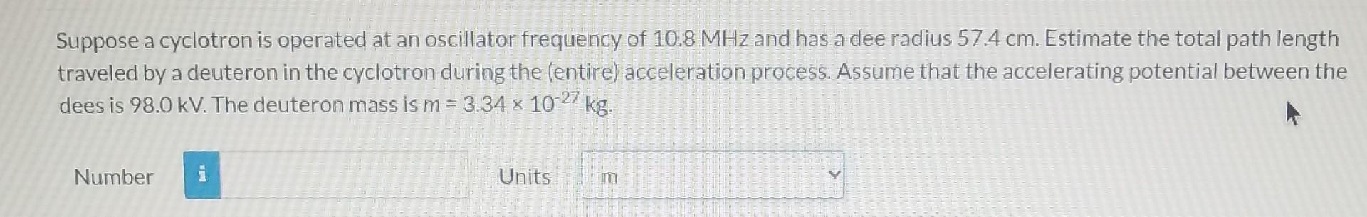Solved Suppose a cyclotron is operated at an oscillator | Chegg.com