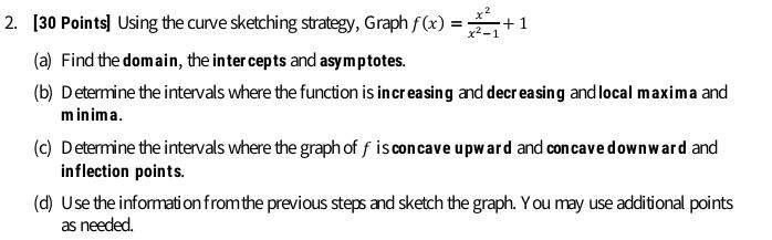 Solved +1 2. [30 Points] Using the curve sketching strategy, | Chegg.com