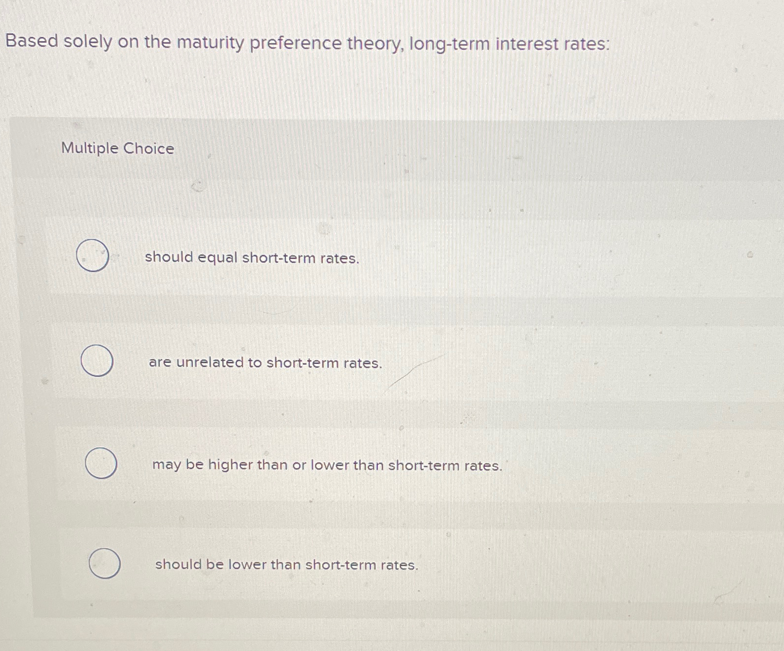 Solved Based solely on the maturity preference theory, | Chegg.com