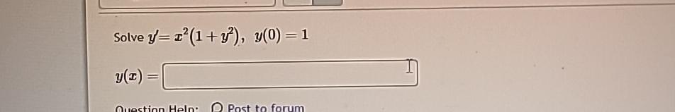 Solved Solve y'=x2(1+y2),y(0)=1y(x)= | Chegg.com