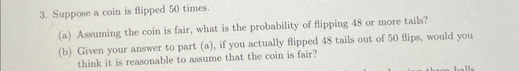 Solved Suppose a coin is flipped 50 ﻿times.(a) ﻿Assuming the | Chegg.com