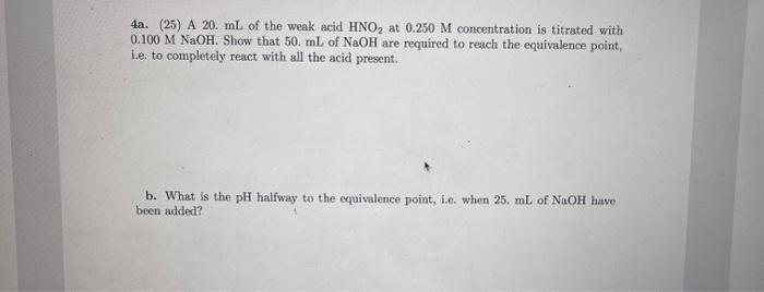 Solved 4a. (25) A 20. mL of the weak acid HNO2 at 0.250 M | Chegg.com