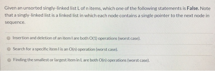 Solved Given An Unsorted Singly Linked List Lofn Items