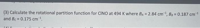 Solved (3) Calculate the rotational partition function for | Chegg.com