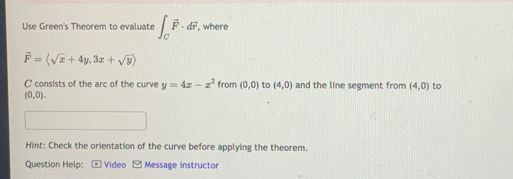 Solved Use Green's Theorem to evaluate ∫C﻿vec(F)*dvec(r), | Chegg.com