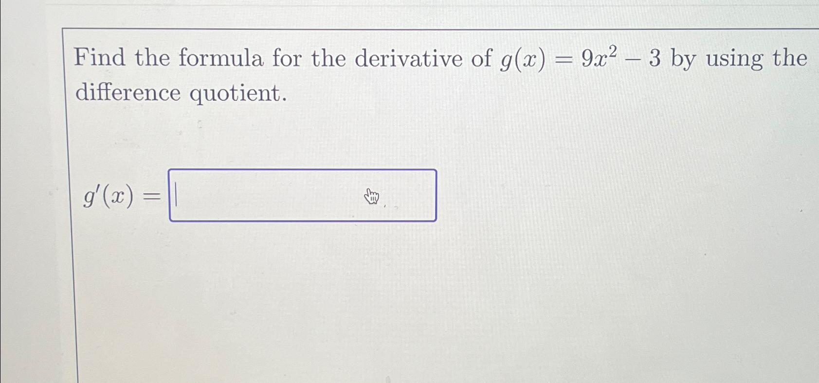 Solved Find the formula for the derivative of g(x)=9x2-3 ﻿by | Chegg.com