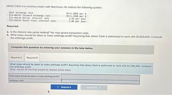 Solved James Clark is a currency trader with Wachovia. He | Chegg.com