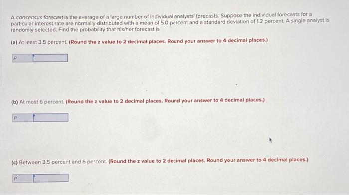 Solved A consensus forecast is the average of a large number | Chegg.com
