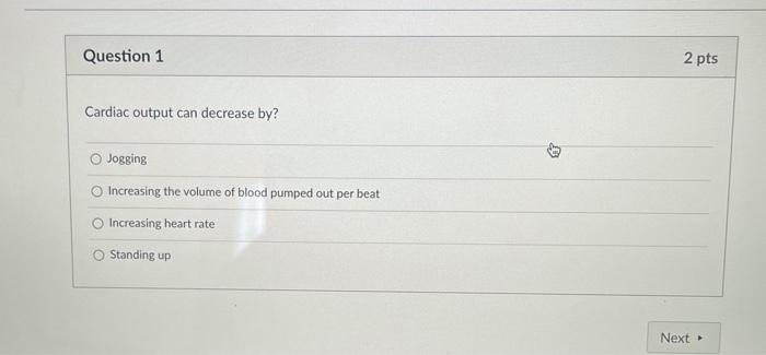 Solved Question 1 2 pts Cardiac output can decrease by? 0 | Chegg.com