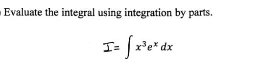 Solved Evaluate the integral using integration by | Chegg.com