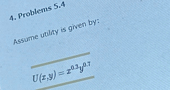 Solved Problems 5.4Assume utility is given | Chegg.com
