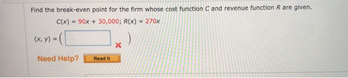 Solved Find the break-even point for the firm whose cost | Chegg.com