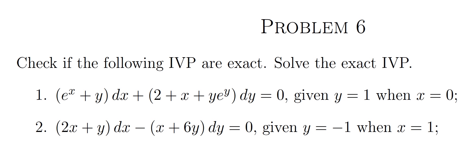 PROBLEM 6Check if the following IVP are exact. Solve | Chegg.com