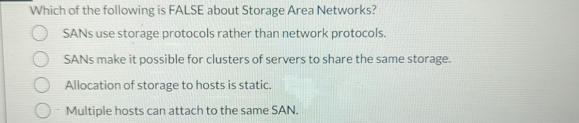 Solved Which of the following is FALSE about Storage Area | Chegg.com