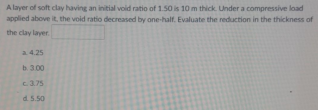 Solved A layer of soft clay having an initial void ratio of | Chegg.com