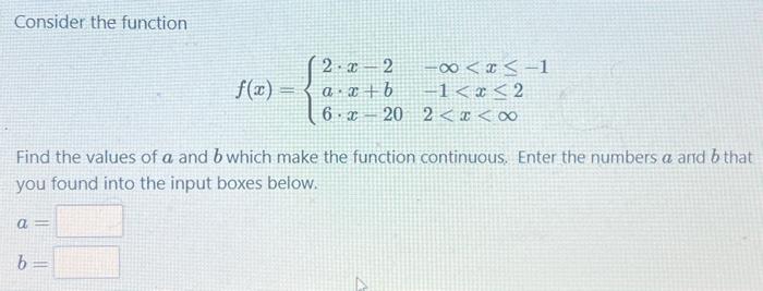 Solved Consider the function f(x)=⎩⎨⎧2⋅x−2a⋅x+b6⋅x−20−∞ | Chegg.com