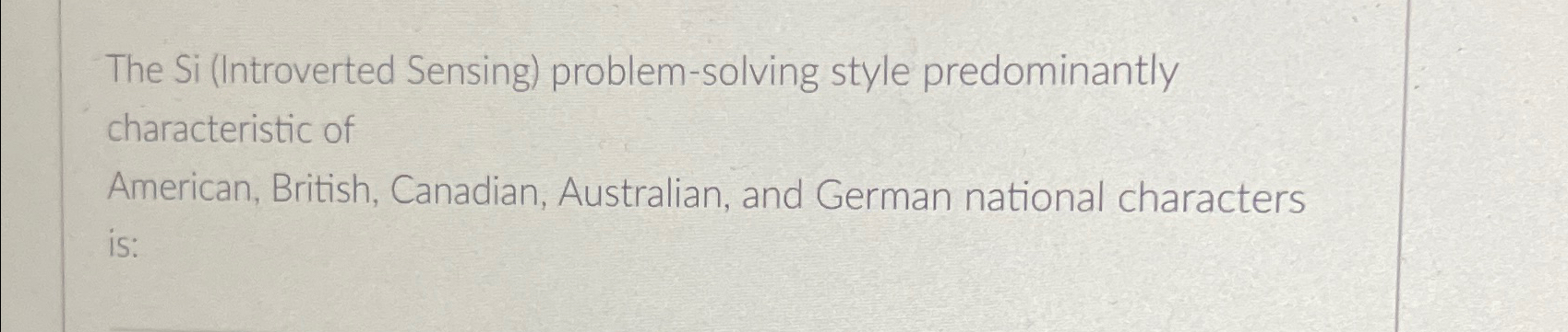 Solved The Si (Introverted Sensing) ﻿problem-solving style | Chegg.com