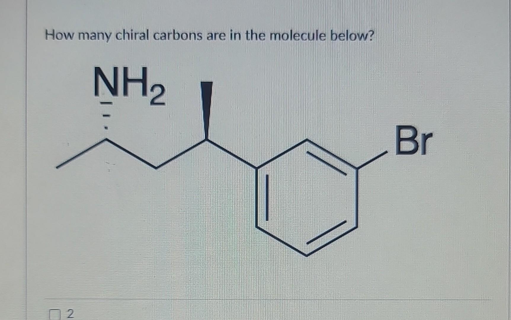 Solved How many chiral carbons are in the molecule below? | Chegg.com