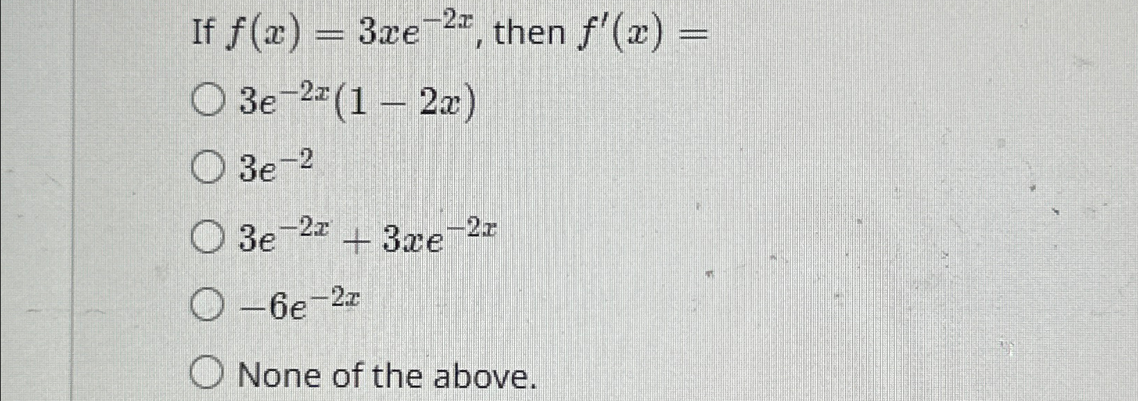 Solved If f(x)=3xe-2x, ﻿then | Chegg.com