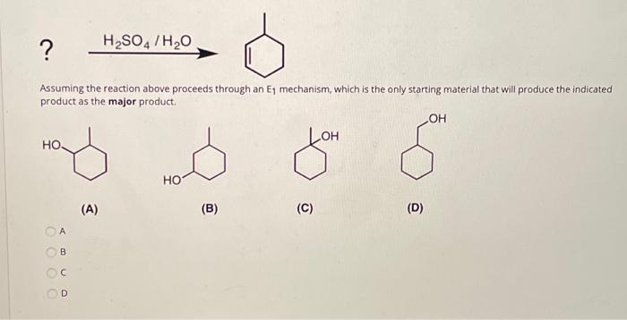 Solved ? H2SO4/H20 Assuming the reaction above proceeds | Chegg.com