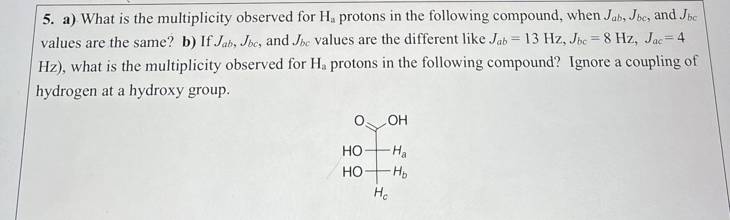 Solved a). ﻿What is the multiplicity observed for Ha | Chegg.com