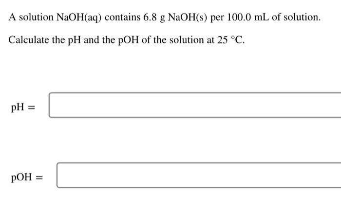 Solved A solution NaOH(aq) contains 6.8 gNaOH(s) per 100.0 | Chegg.com