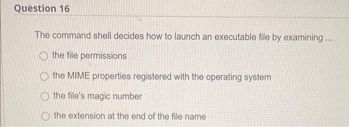 Solved Question 16 The command shell decides how to launch | Chegg.com