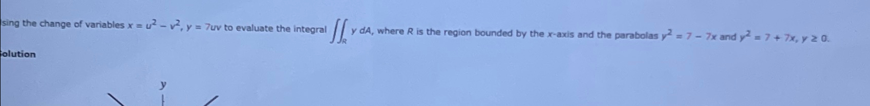 sing the change of variables x=u2-v2,y=7uv ﻿to | Chegg.com