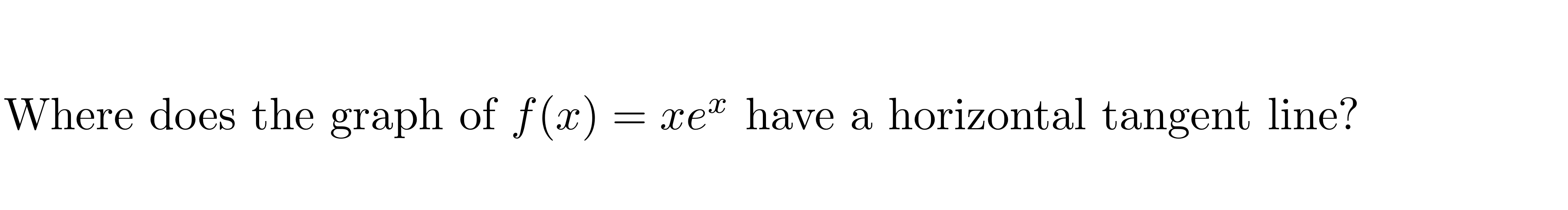 Solved Where does the graph of f(x)=xex ﻿have a horizontal | Chegg.com