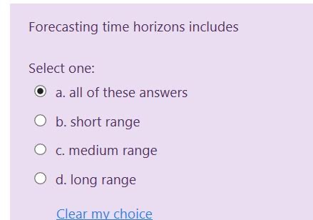 Solved Forecasting time horizons includes Select one: O a. | Chegg.com