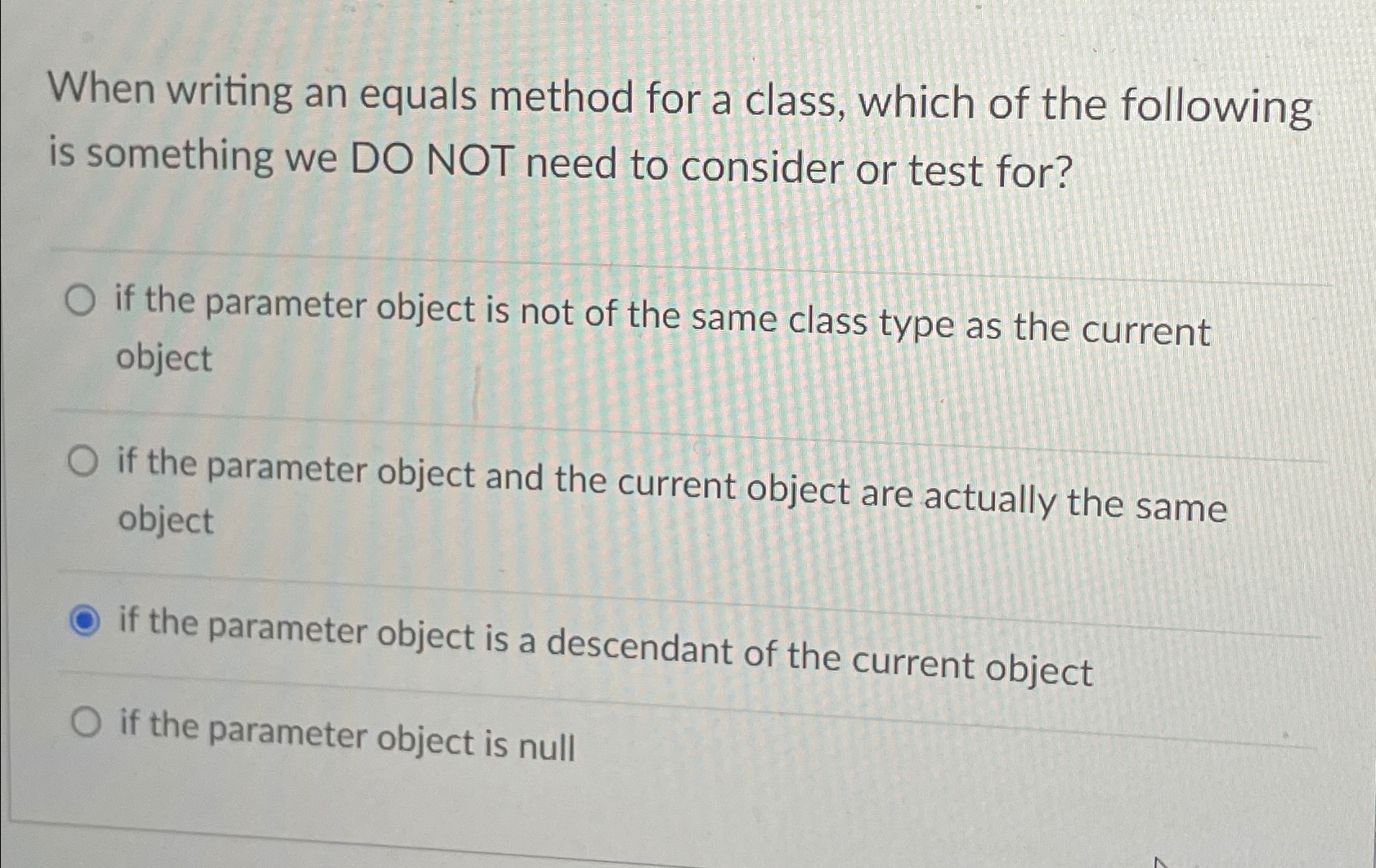 Solved When writing an equals method for a class, which of | Chegg.com