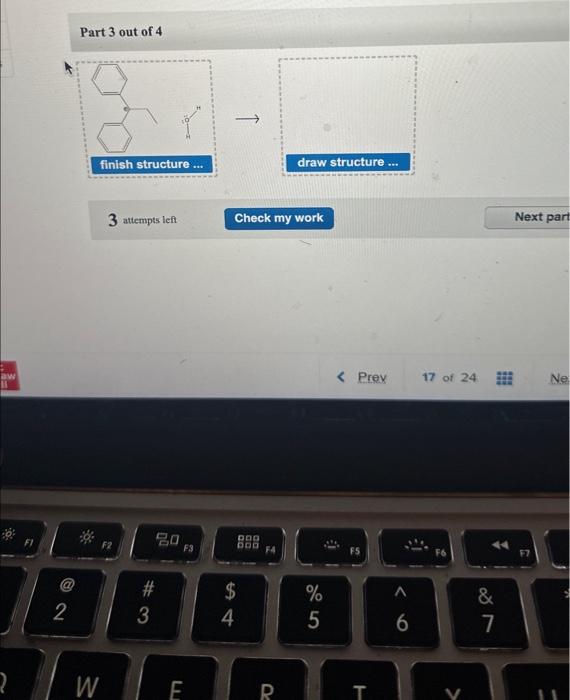 Solved Part 3 out of 4 finish structure ... draw structure | Chegg.com