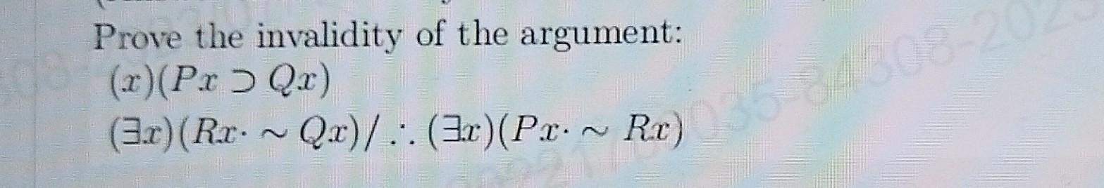 Solved Prove the invalidity of the argument: | Chegg.com