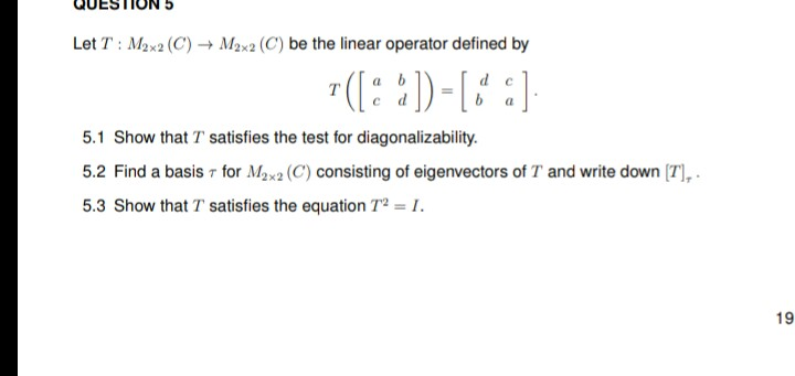 Solved Let T: M2x2(C) + M2x2 (C) be the linear operator | Chegg.com