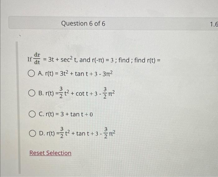 Solved dtdr=3t+sec2t, and r(−π)=3; find ; find r(t)= A. | Chegg.com