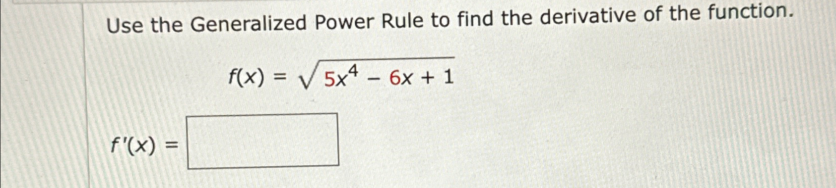 Solved Use the Generalized Power Rule to find the derivative | Chegg.com
